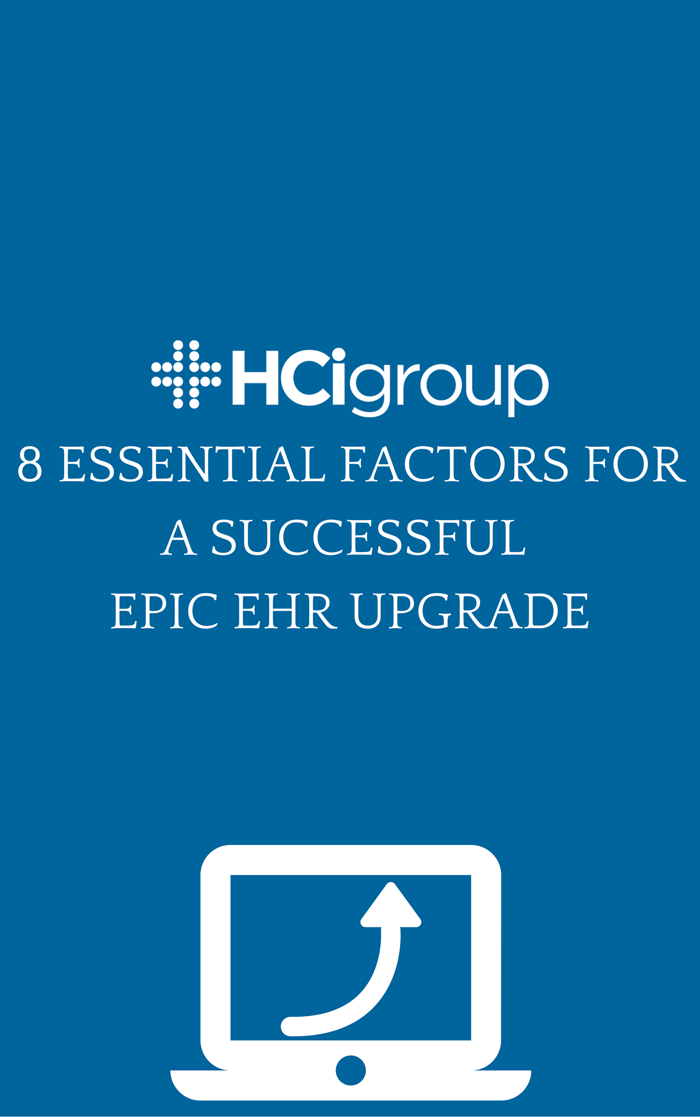 8 Essential Factors for a Successful Epic EHR Upgrade