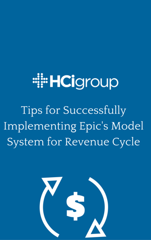 Tips for successfully implementing Epic’s Model System for Revenue Cycle